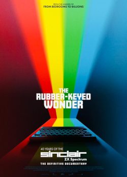 The Rubber-Keyed Wonder – The Story of the Sinclair ZX Spectrum gets a ...